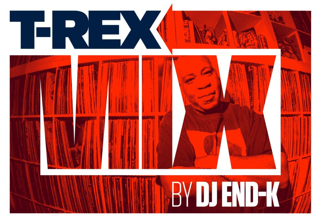 T-REX MIX - DJ END.K ⋆ T-REX Magazine